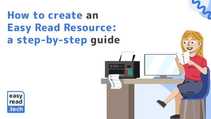 How to create an Easy Read resource: a step-by-step guide